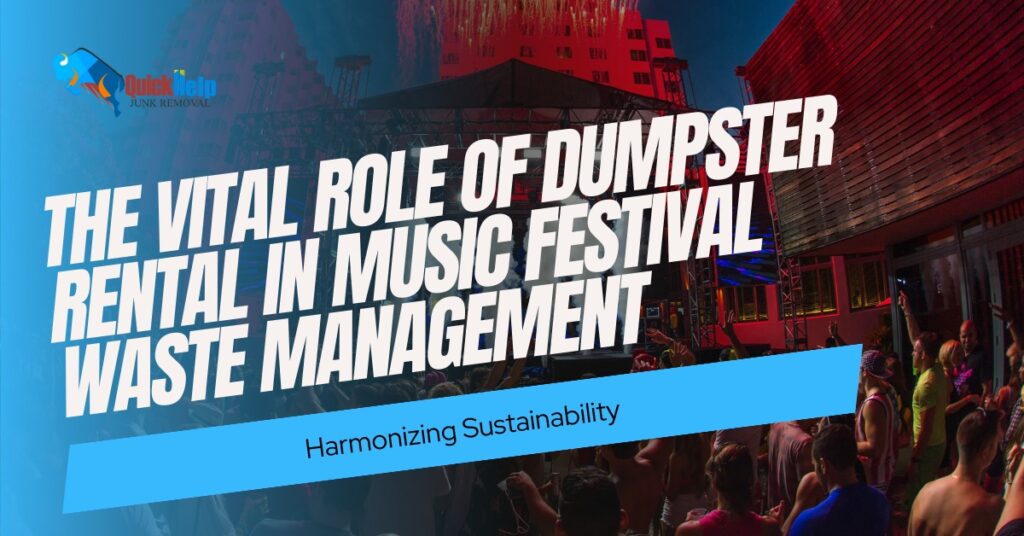 Dumpster Rental for Music Festivals: Behind-the-Scenes Waste Management